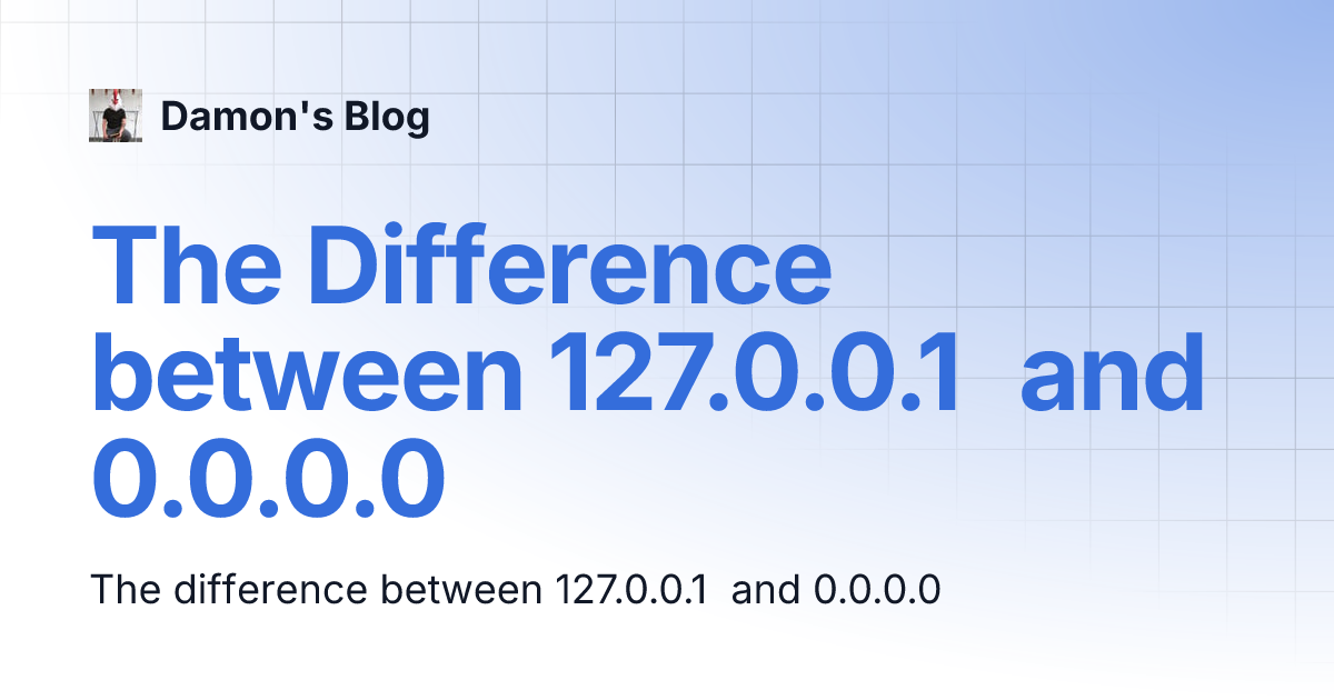 The Difference between 127.0.0.1 and 0.0.0.0 | Damon's Blog