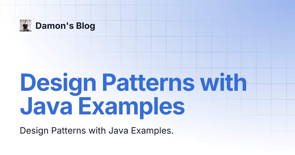 Design Patterns with Java Examples | Damon's Blog